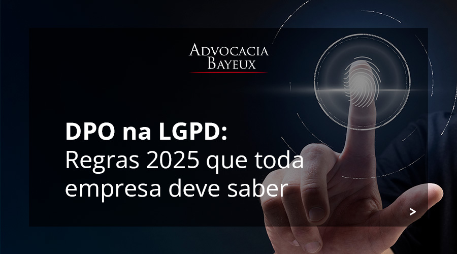 DPO na LGPD: regras 2025 que toda empresa deve saber - Advocacia Bayeux
